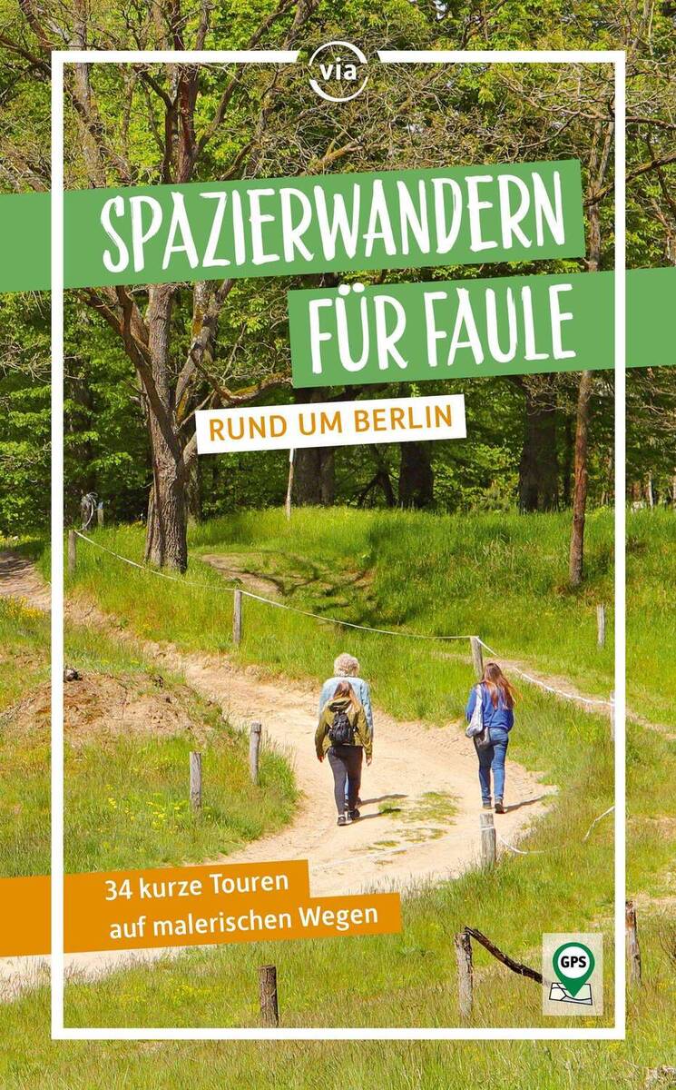 Spazierwandern rund um Berlin - Neuer Ausflugsführer erschienen